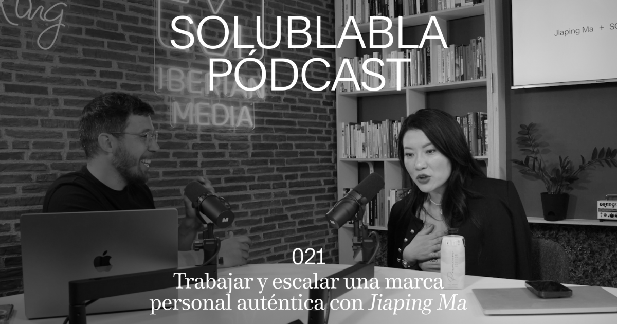Trabajar y escalar una marca personal auténtica, con Jiaping Ma - Soluble